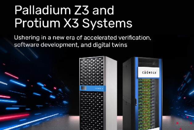 Cadence unveils Palladium Z3 and Protium X3 systems to usher in a new era of accelerated ...